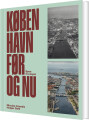Køb København Før Og Nu - Byen Fra Skyen af Nicolas Cosedis - bog ...