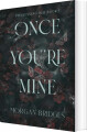 Once You're Mine af Morgan Bridges - English Book - Gucca.dk