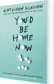 You'd Be Home Now af Kathleen Glasgow - English Book - Gucca.dk
