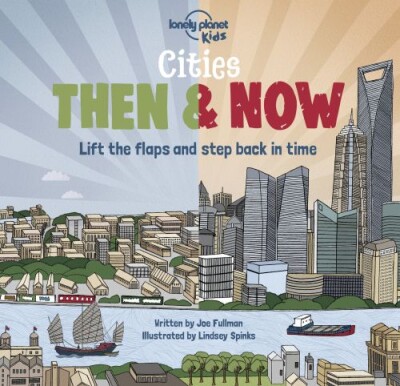 Køb Cities: Then & Now - Lonely Planet Kids - english book - Gucca.dk