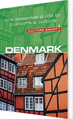 Culture Smart Denmark: The Essential Guide To Customs & Culture af Mark ...
