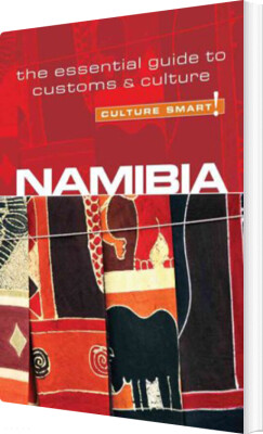 Culture Smart Namibia: The Essential Guide To Customs & Culture af ...