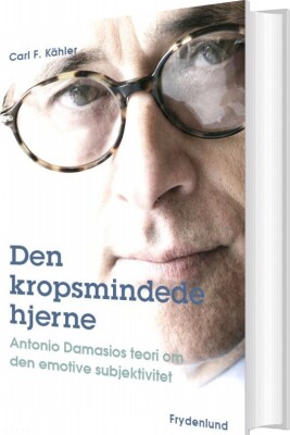 Den Kropsmindede Hjerne af Carl F. Kähler - Indbundet Bog - Gucca.dk