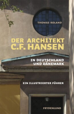 Køb Der Architekt C.f. Hansen In Deutschland Und Dänemark af Thomas ...