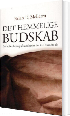 Det Hemmelige Budskab af Brian D. Mclaren - Paperback Bog - Gucca.dk