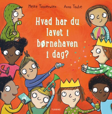 Hvad Har Du Lavet I Børnehaven I Dag? af Anna Taube - Papbog - Gucca.dk