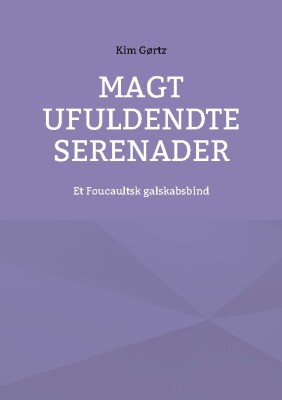 Magt Ufuldendte Serenader af Kim Gørtz - Paperback Bog - Gucca.dk
