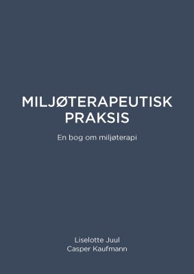 Køb Miljøterapeutisk Praksis af Liselotte Juul - bog paperback - Gucca.dk