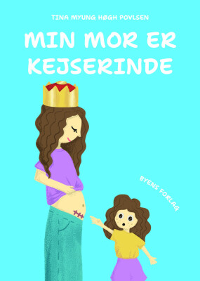 Køb Min Mor Er Kejserinde af Tina Myung Høgh Povlsen - bog hardback ...