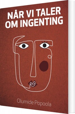 Køb Når Vi Taler Om Ingenting af Olumide Popoola - bog hæftet - Gucca.dk