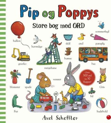 Pip Og Poppys Store Bog Med Ord af Axel Scheffler - Indbundet - Gucca.dk