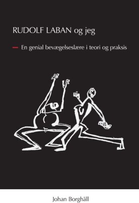 Rudolf Laban Og Jeg af Johan Borghäll - Hæftet Bog - Gucca.dk