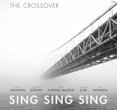 The Crossover - Sing Sing Sing CD → Køb CDen billigt her - Gucca.dk