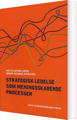 Køb Strategisk Ledelse Som Meningsskabende Processer af Jørgen Gulddahl ...