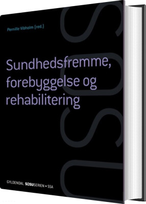 Sundhedsfremme, Forebyggelse Og Rehabilitering - Ssa af Bente Søndergaard - Indbundet Bog - Gucca.dk