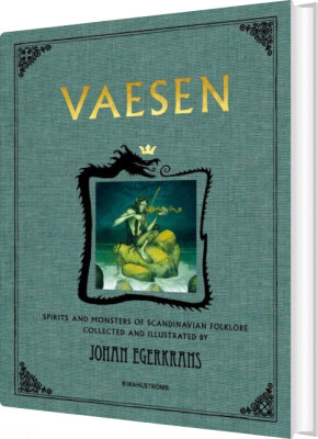 Vaesen : Spirits And Monsters Of Scandinavian Folklore af Johan ...