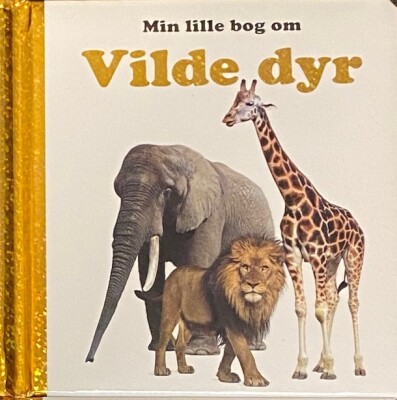 Køb Min Lille Bog Om Vilde Dyr - papbog - Gucca.dk