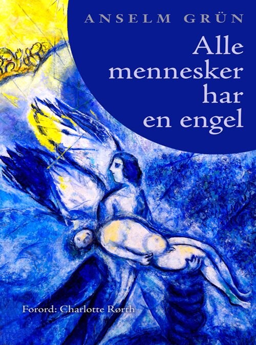 Alle Mennesker Har En Engel af Anselm Grün - Hæftet Bog - Gucca.dk Alle Mennesker Har En Engel af Anselm Grün - Hæftet Bog - Gucca.dk