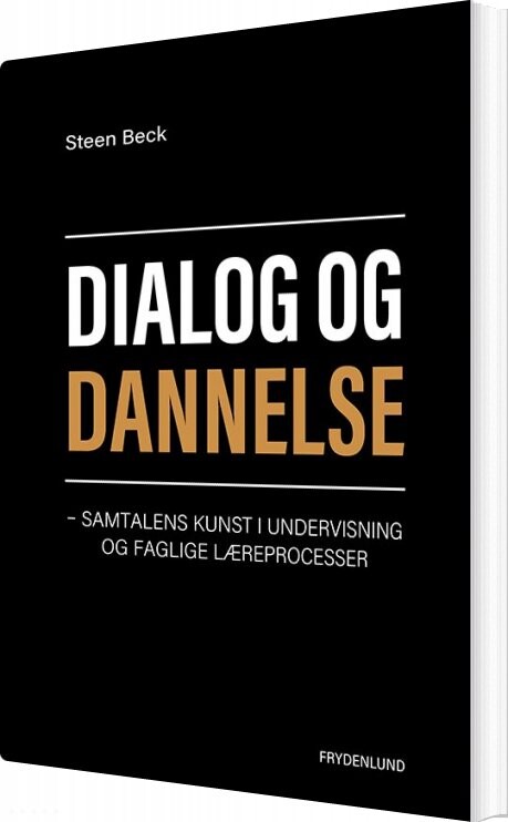 Dialog Og Dannelse af Steen Beck - Paperback Bog - Gucca.dk