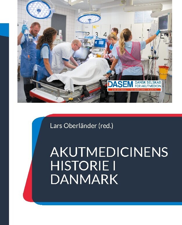 Akutmedicinens Historie I Danmark af Lars Oberländer - Paperback Bog - Gucca.dk
