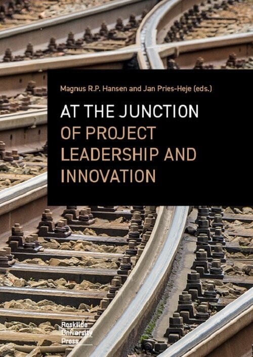 At The Junction Of Project Leadership And Innovation af Jan Pries-Heje ...