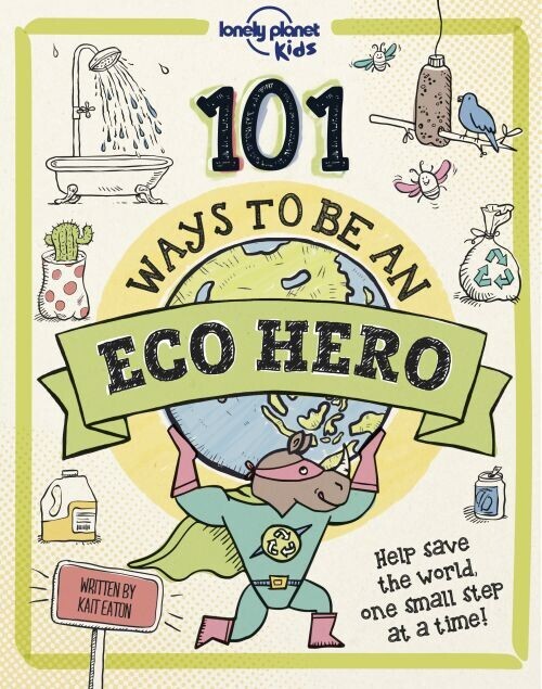 Køb 101 Ways To Be An Eco Hero - Lonely Planet Kids - english book ...