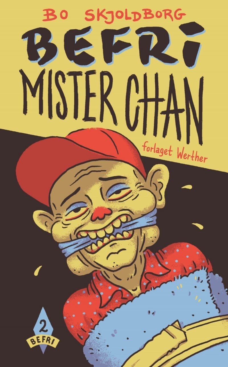 Køb Befri Mister Chan af Bo Skjoldborg - bog hardback - Gucca.dk