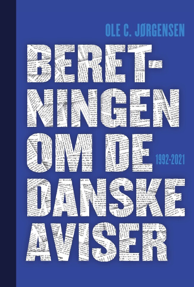 Køb Beretningen Om De Danske Aviser 1992-2021 - Bd. 1-2 af Ole C ...