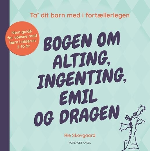 Køb Bogen Om Alting, Ingenting, Emil Og Dragen af Rie Skovgaard ...