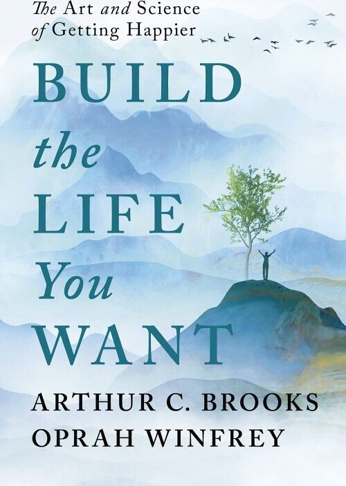 Build The Life You Want: The Art And Science Of Getting Happier af ...