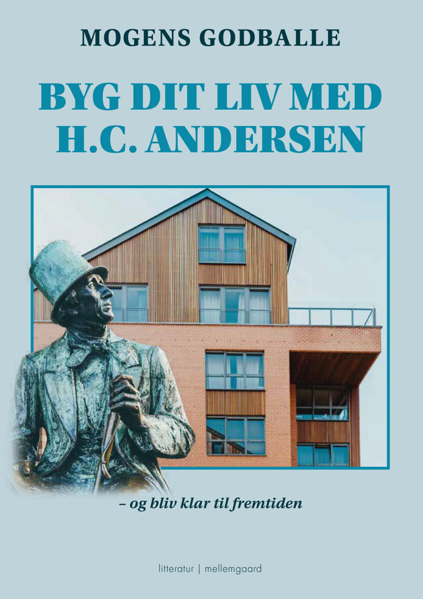Byg Dit Liv Med H.c. Andersen af Mogens Godballe - Hæftet Bog - Gucca.dk