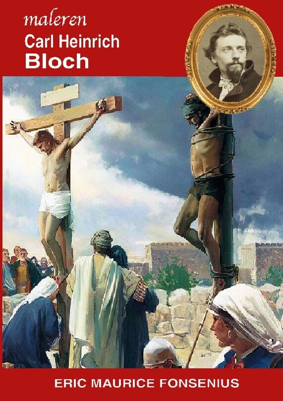 Carl Heinrich Bloch af Eric Maurice Fonsenius - Paperback Bog - Gucca.dk
