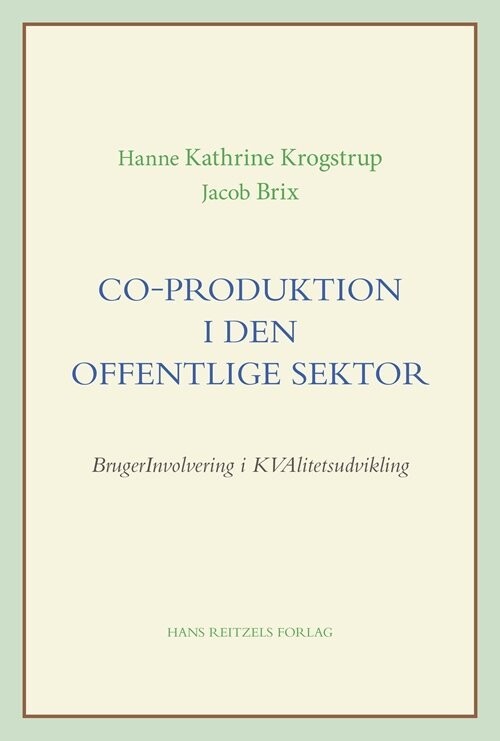 Co-produktion I Den Offentlige Sektor af Hanne Kathrine Krogstrup - Hæftet Bog - Gucca.dk