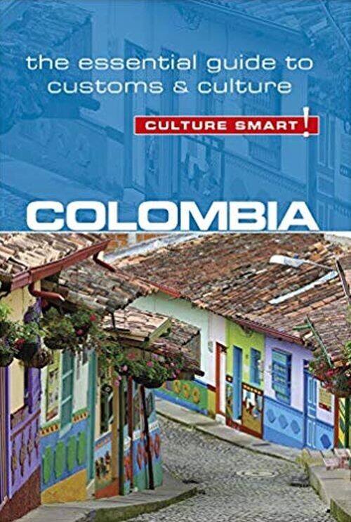 Culture Smart Colombia: The Essential Guide To Customs & Culture af ...