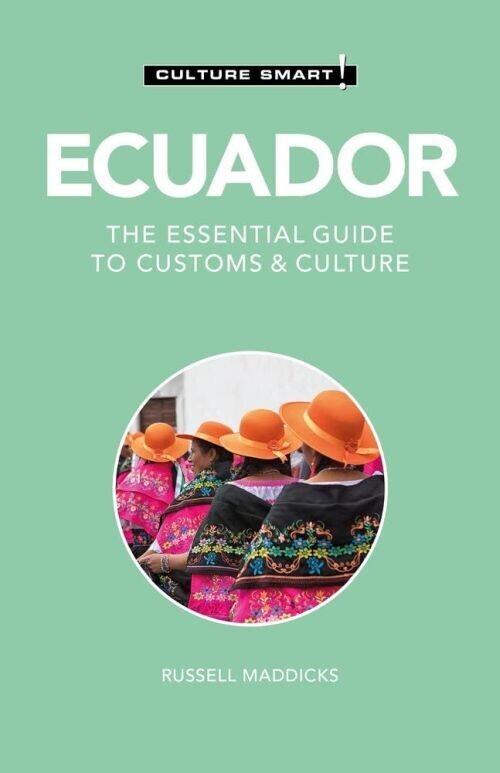 Culture Smart Ecuador: The Essential Guide To Customs & Culture af ...
