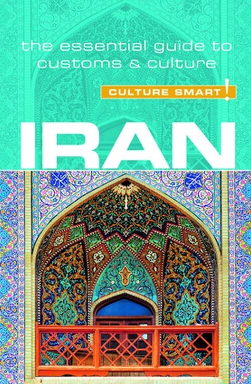 Culture Smart Iran: The Essential Guide To Customs & Culture af Stuart ...