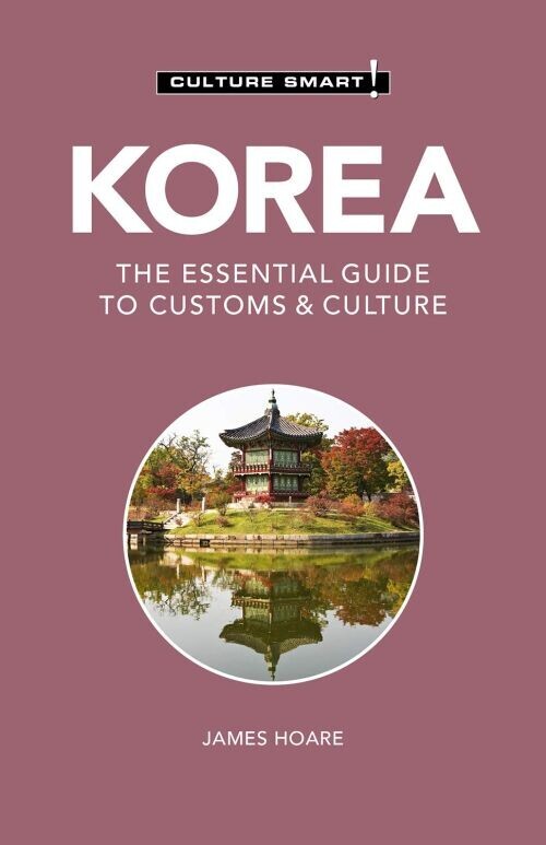 Culture Smart Korea: The Essential Guide To Customs & Culture af James ...