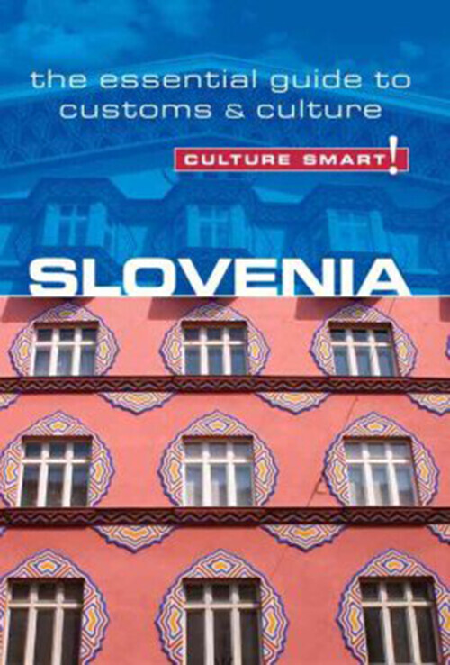 Culture Smart Slovenia: The Essential Guide To Customs & Culture af ...