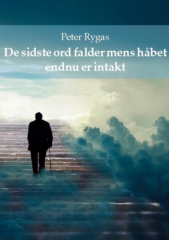 De Sidste Ord Falder Mens Håbet Endnu Er Intakt af Peter Rygas - Hardback Bog - Gucca.dk
