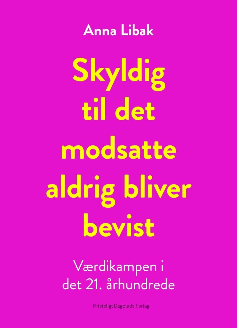 Skyldig Til Det Modsatte Aldrig Bliver Bevist af Anna Libak - Hæftet ...