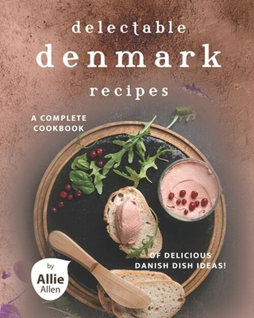 Delectable Denmark Recipes af Allen Allie - English Book - Gucca.dk