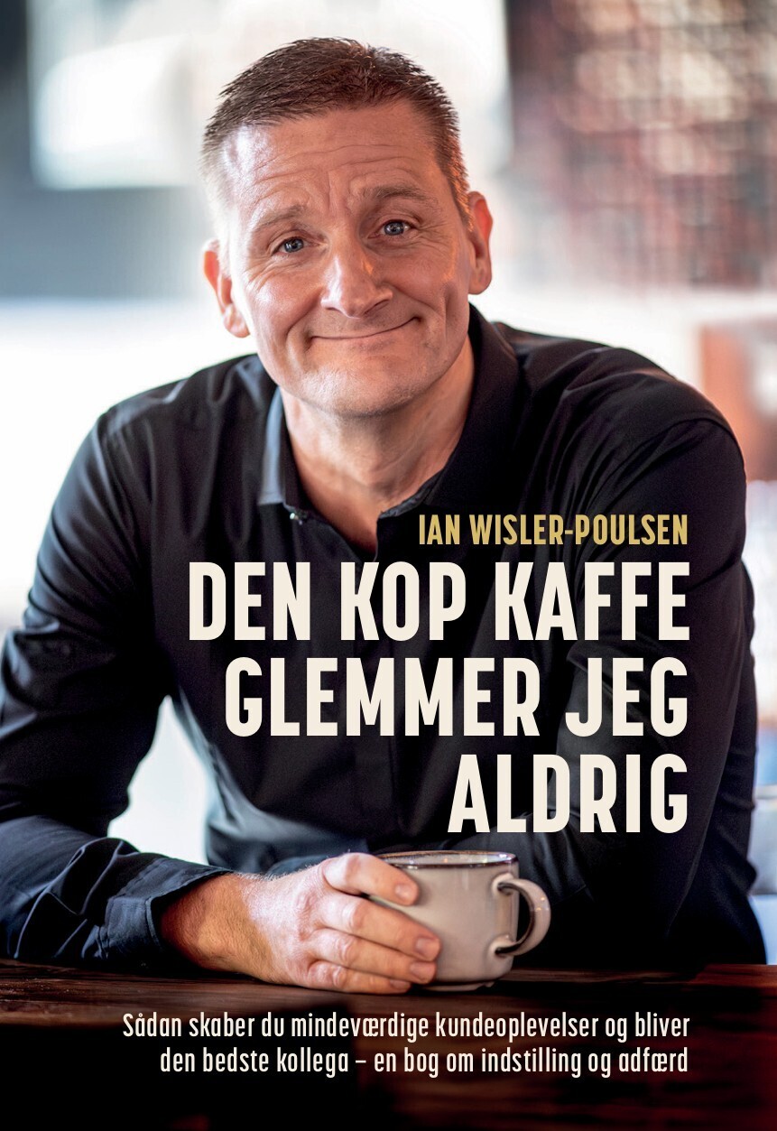 Køb Den Kop Kaffe Glemmer Jeg Aldrig af Ian Wisler-Poulsen - bog paperback - Gucca.dk