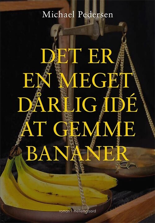 Det Er En Meget Dårlig Idé At Gemme Bananer af Michael Pedersen - Hæftet Bog - Gucca.dk