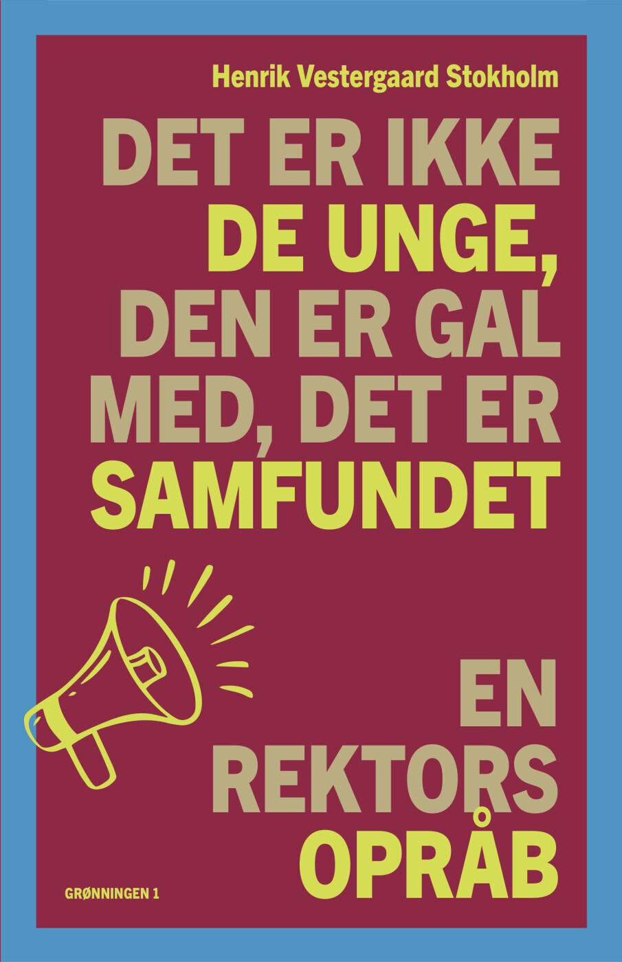 Det Er Ikke De Unge, Den Er Gal Med, Det Er Samfundet af Anders ...