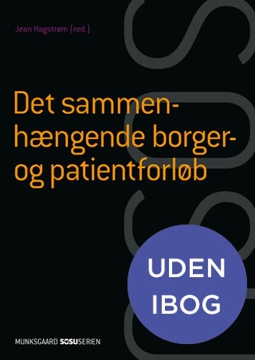 Det Sammenhængende Borger- Og Patientforløb - Uden Ibog af Helle ...