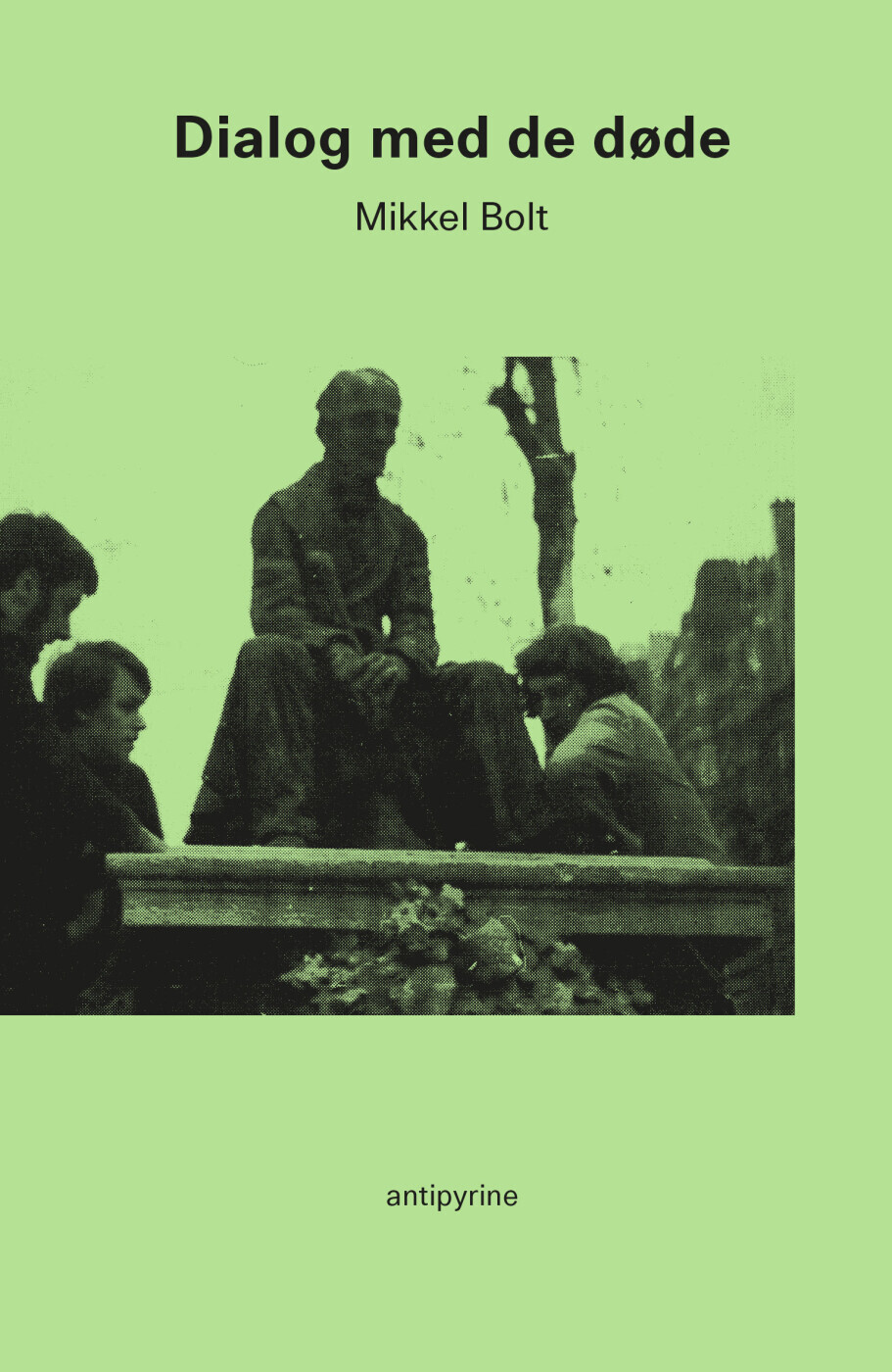 Dialog Med De Døde af Mikkel Bolt - Hæftet Bog - Gucca.dk
