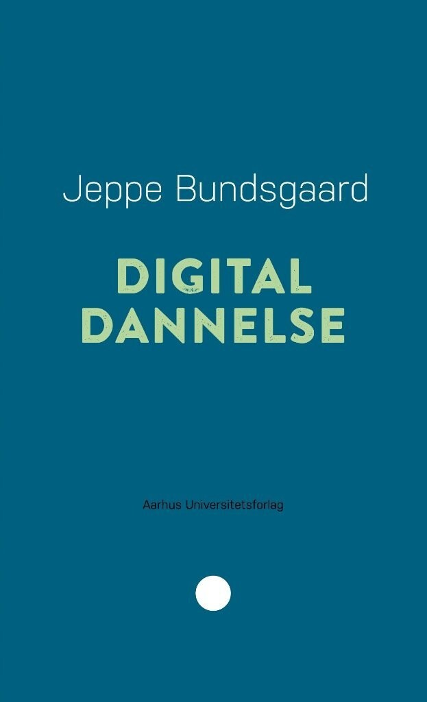 Digital Dannelse af Jeppe Bundsgaard - Hæftet Bog - Gucca.dk
