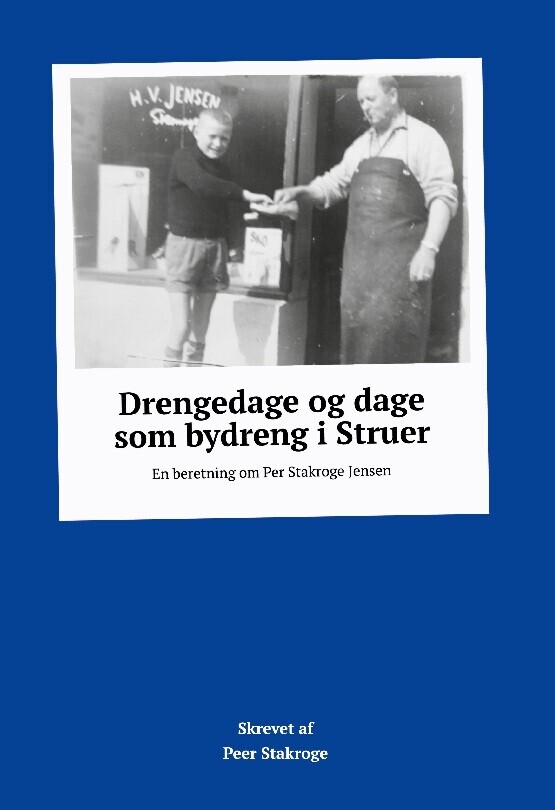 Drengedage Og Dage Som Bydreng I Struer af Peer Stakroge - Hardback Bog ...
