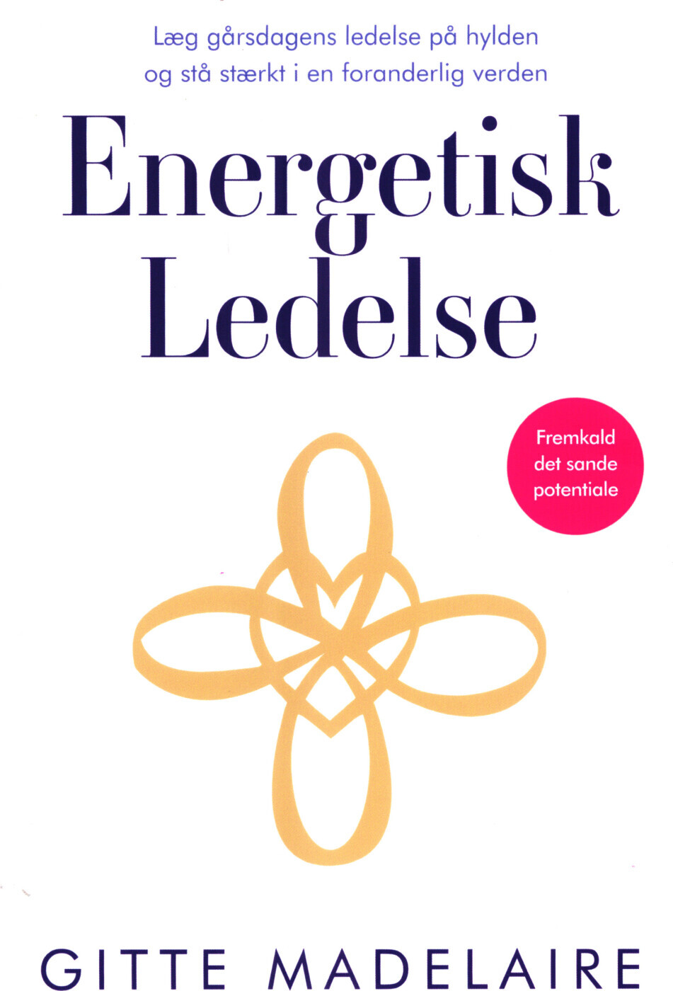 Køb Energetisk Ledelse af Gitte Madelaire - bog paperback - Gucca.dk