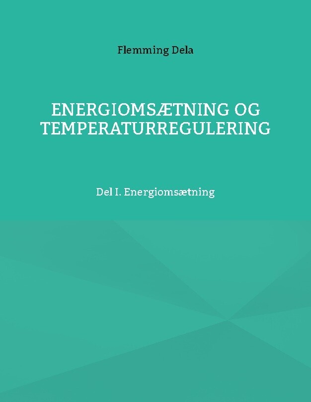 Energiomsætning Og Temperaturregulering af Flemming Dela - Paperback Bog - Gucca.dk